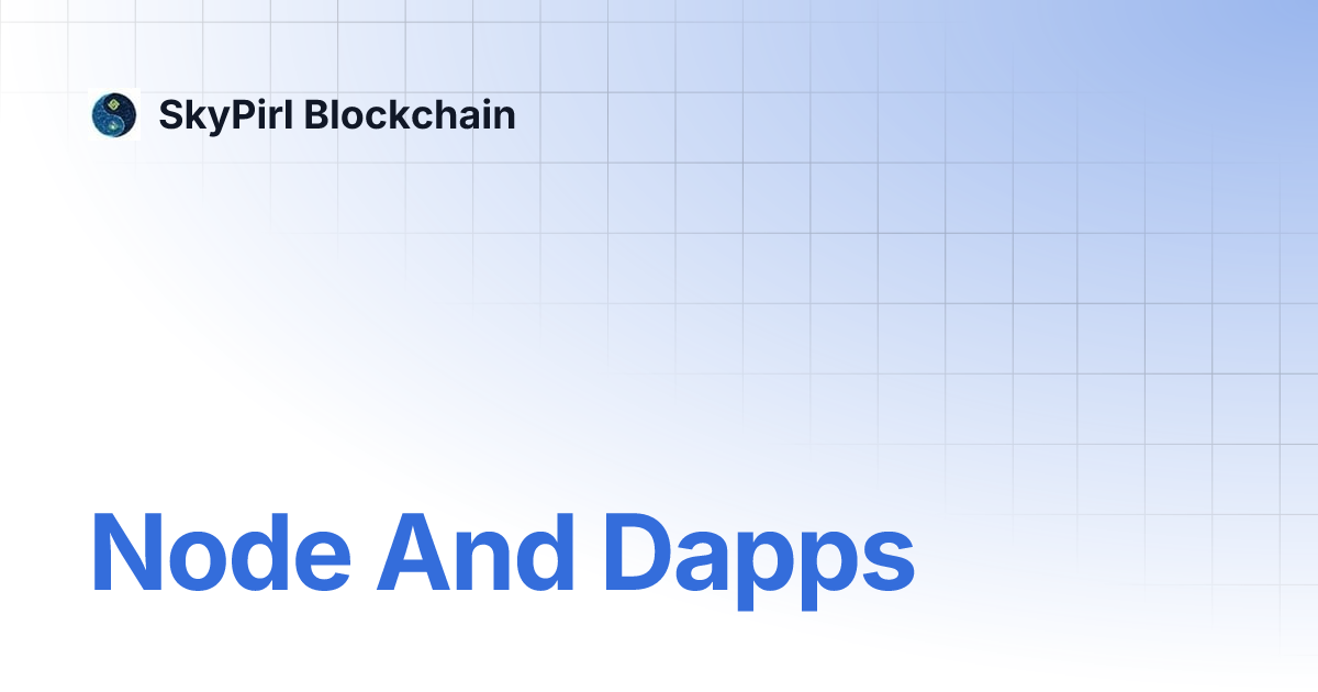 Node And Dapps | SkyPirl Blockchain